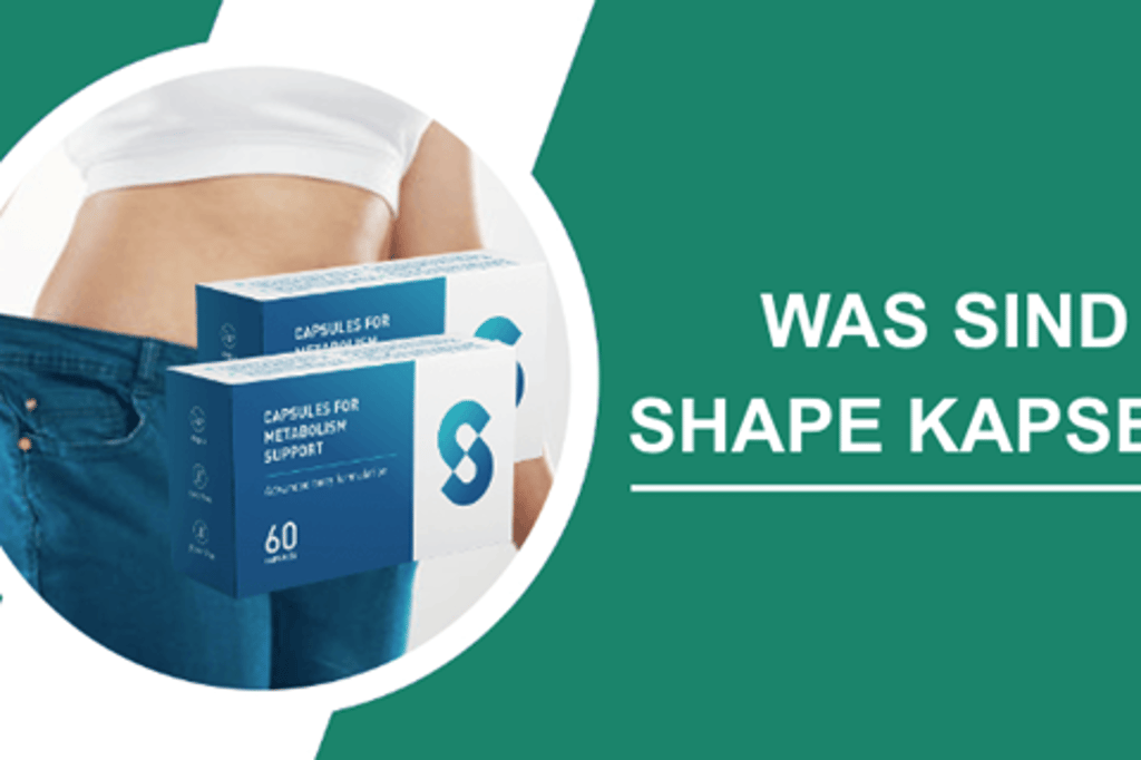 Shape Kapseln Erfahrungen, Test und Einnahme 2024. Führen sie zum ...